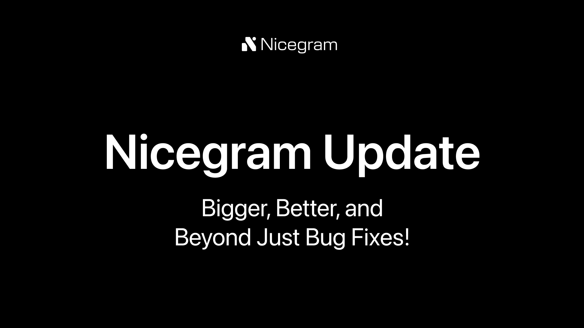 Nicegram’s Newest Update on 08/08/2024: Bigger, Better, and Beyond Just Bug Fixes!